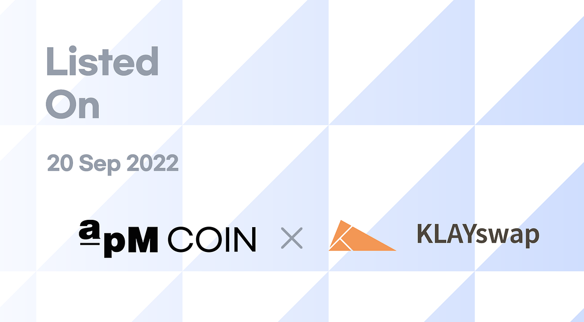 APM Listing Announcement | KLAYswap (20 Sep 2022, KST) | by apM Coin ...