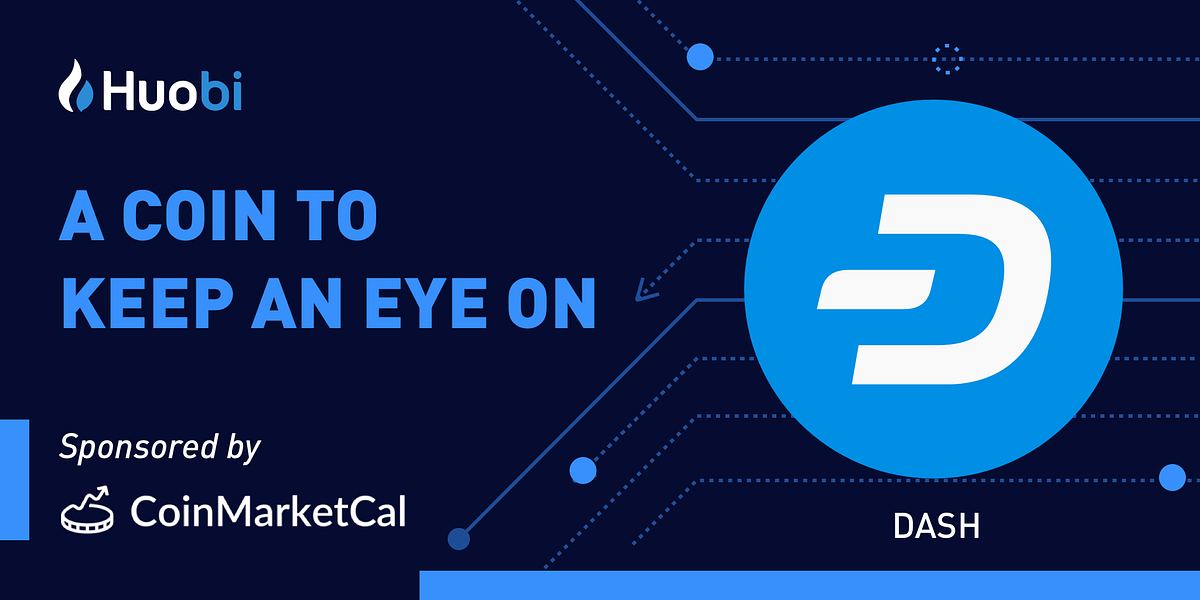 Huobi x CoinMarketCal 👀 A Coin To Keep Your Eye On! Dash Africa | by ...
