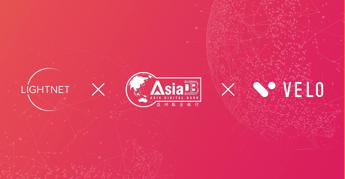 LIGHTNET GROUP, VELO LABS VÀ ASIA DIGITAL BANK HỢP TÁC PHÁT TRIỂN CÁC ...