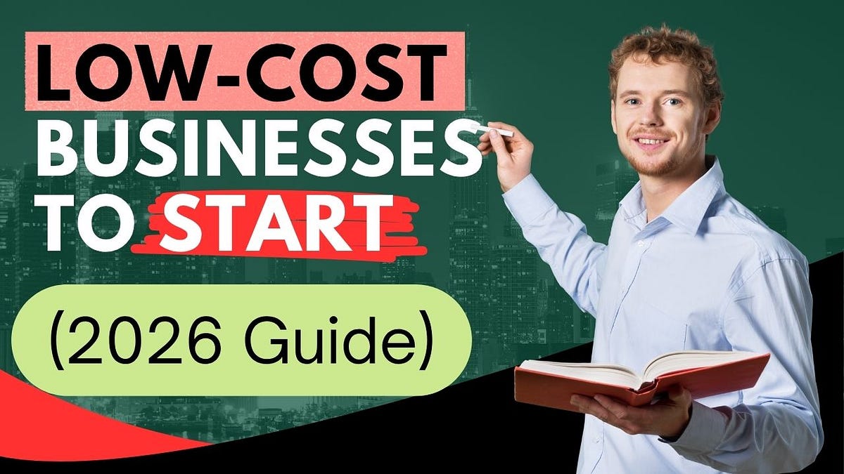Low-Cost Businesses to Start: 27 Best Ideas for Beginners (2026 Guide ...