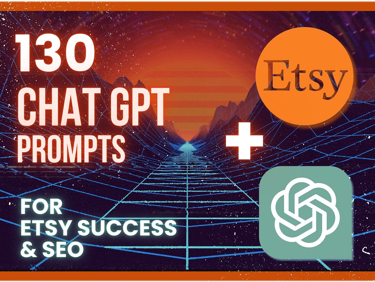Supercharge Your Etsy Store with 130 ChatGPT Prompts for Unmatched ...