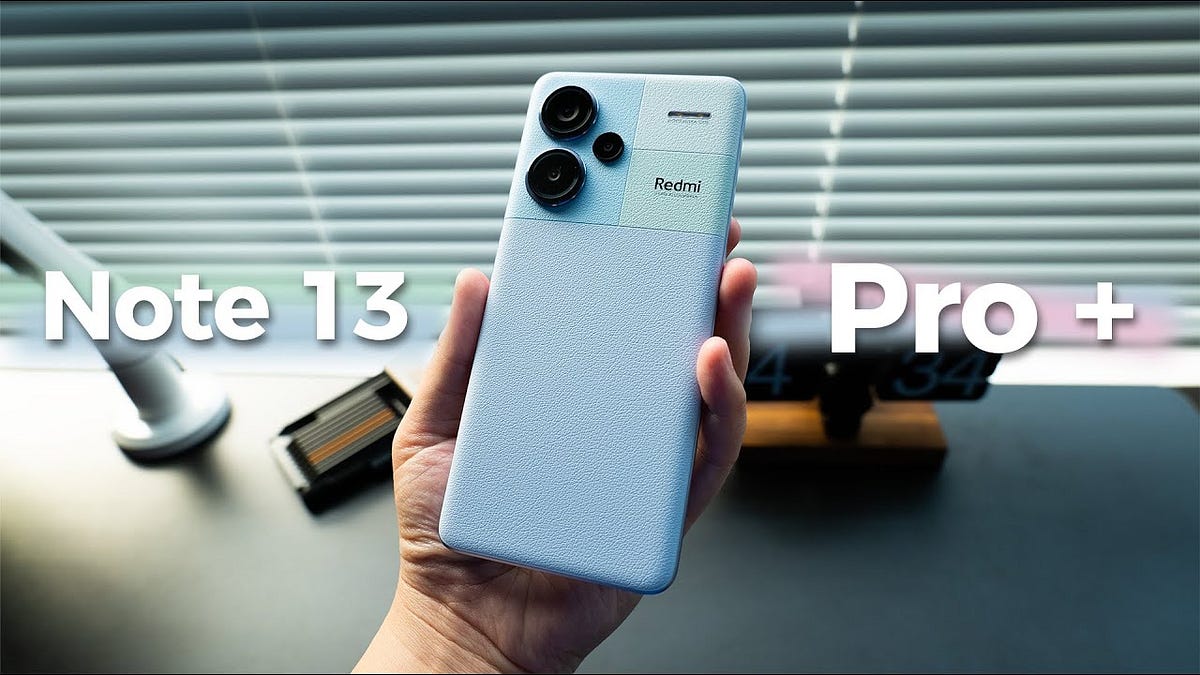 Redmi Note 13 Pro Plus: An Ultimate Standout Performer | by Arjun ...