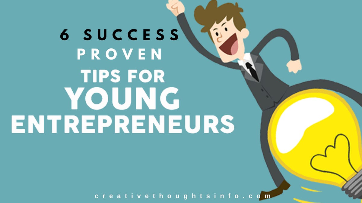 6 Success Proven Tips for Young Entrepreneur | by Creative Thoughts ...