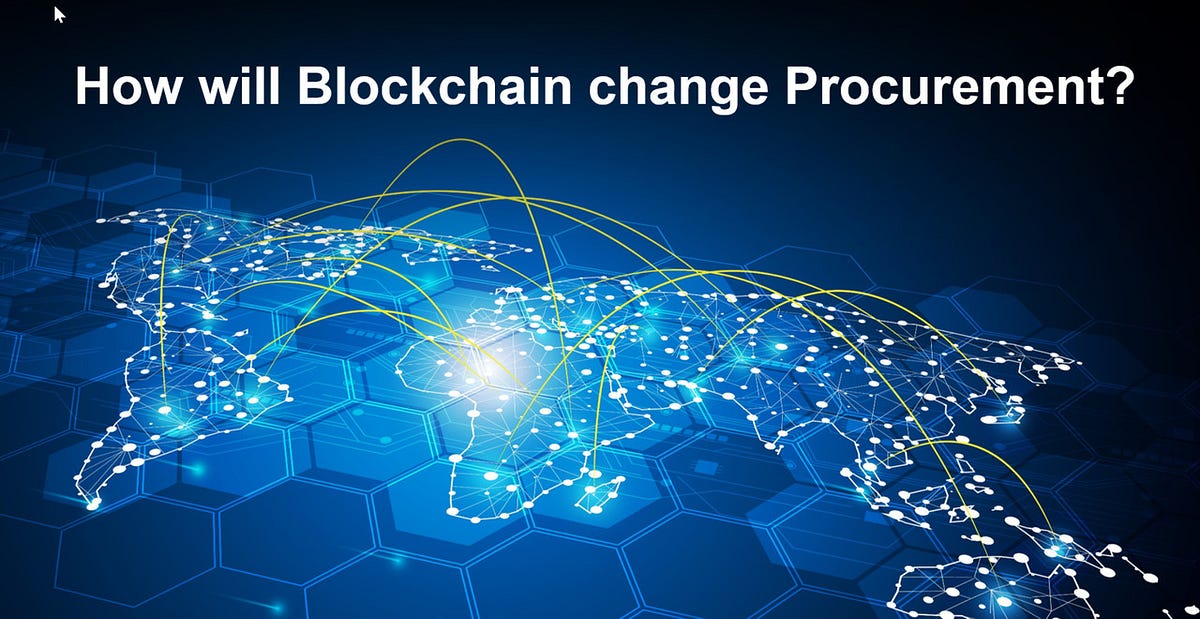 How will Blockchain impact Procurement and Supply Chain? | by Dr ...