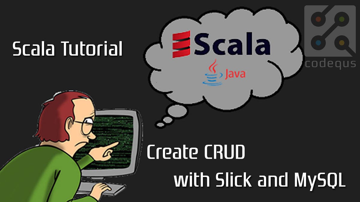 Scala Tutorial: Create CRUD with Slick and MySQL | by Kenna Jenifer | Medium