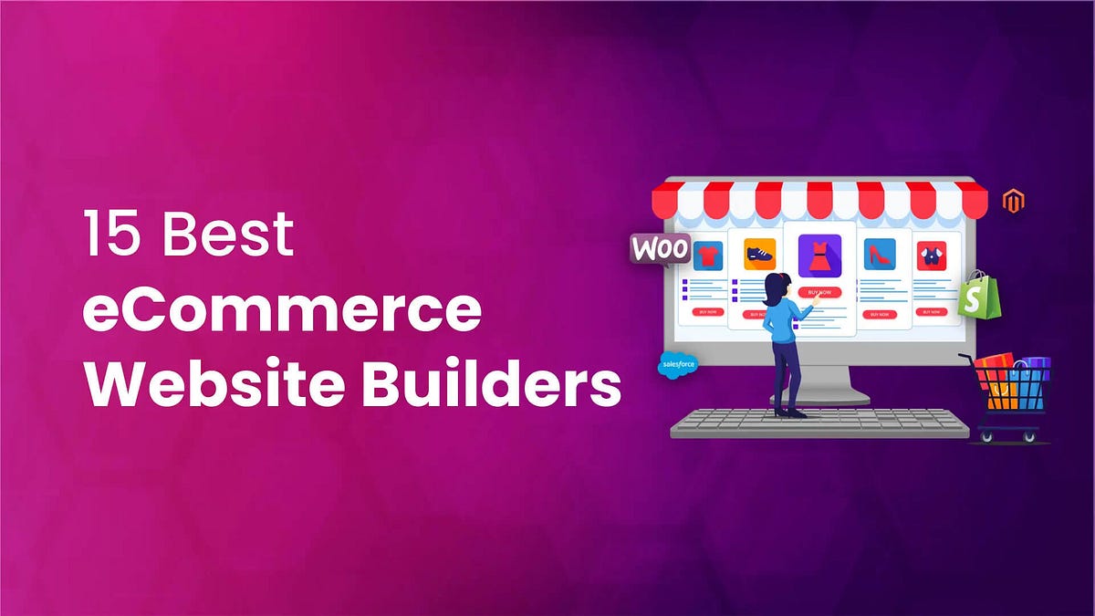 Best And Easiest Ecommerce Website Builder: Simplify Your Success | by ...