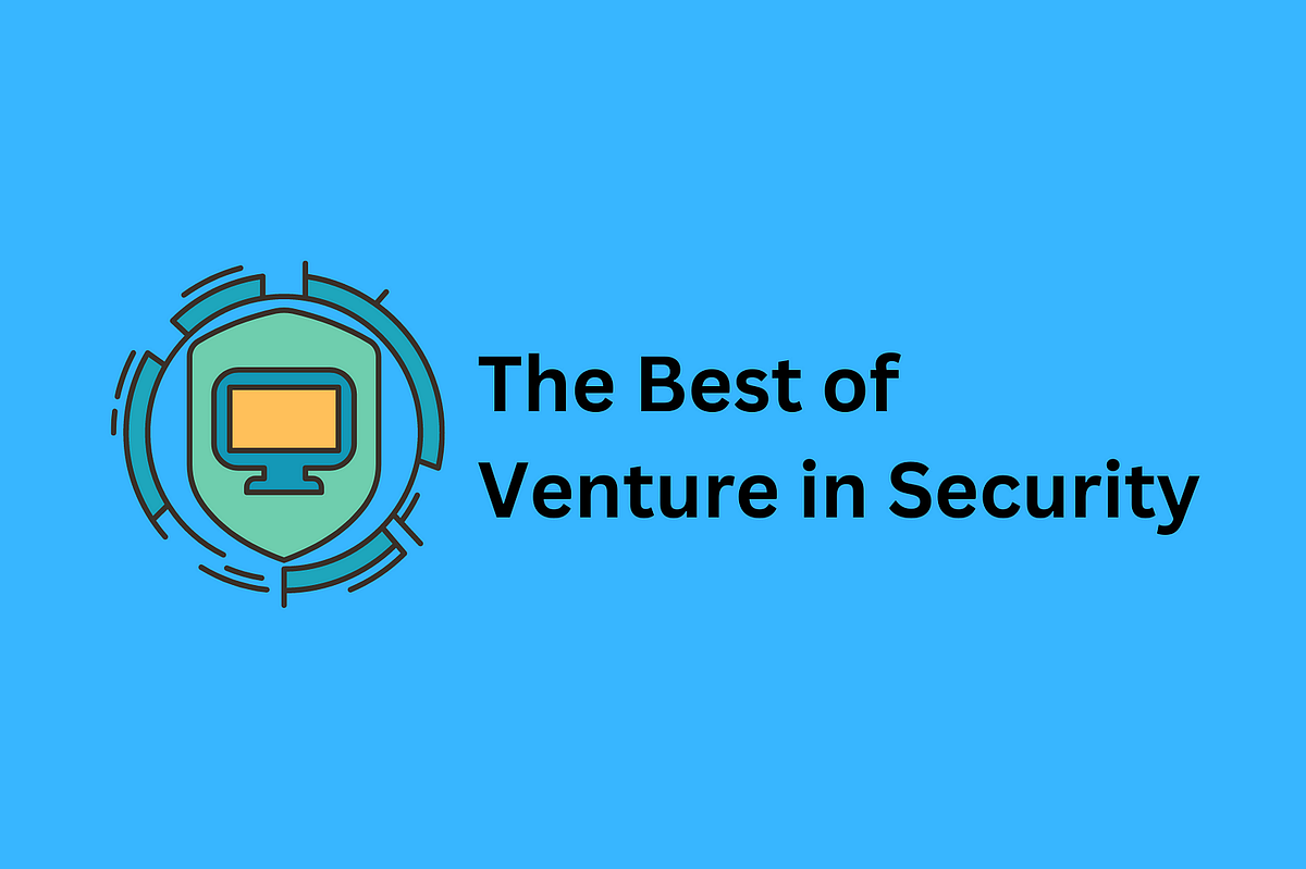 The Best of Venture in Security. The list of all-time best posts about ...