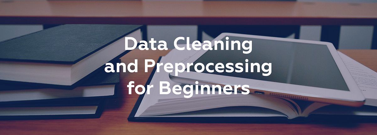 Data Cleaning and Preprocessing for Beginners | by Sciforce | Sciforce ...