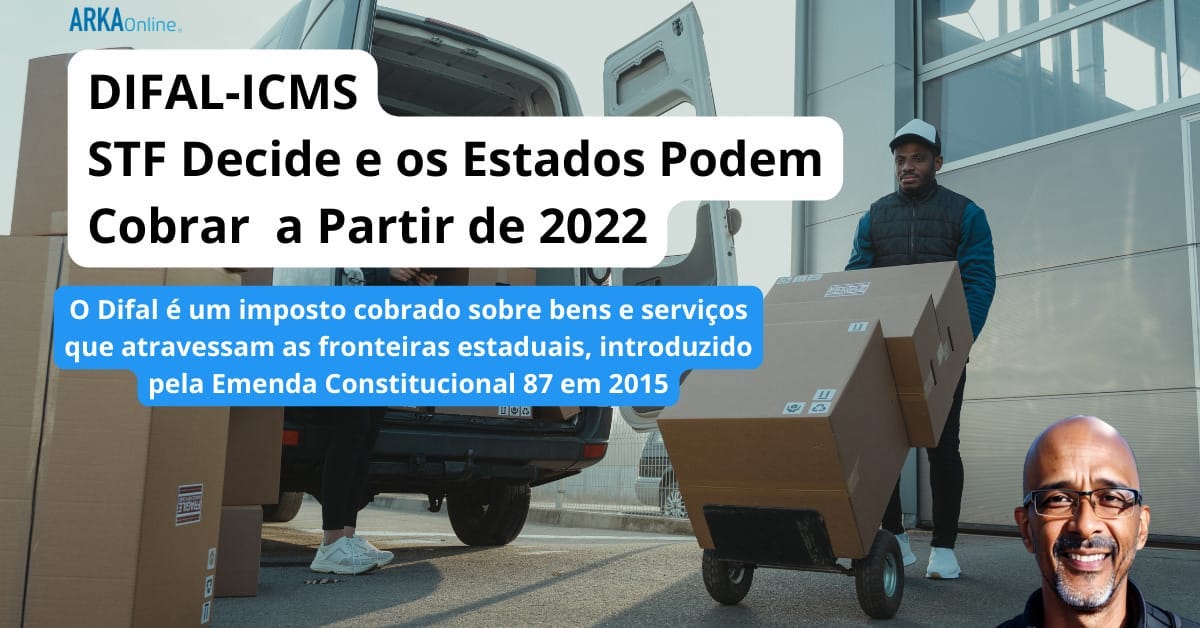 DIFAL-ICMS: STF Decide e os Estados Podem Cobrar a Partir de 2022 | by ...