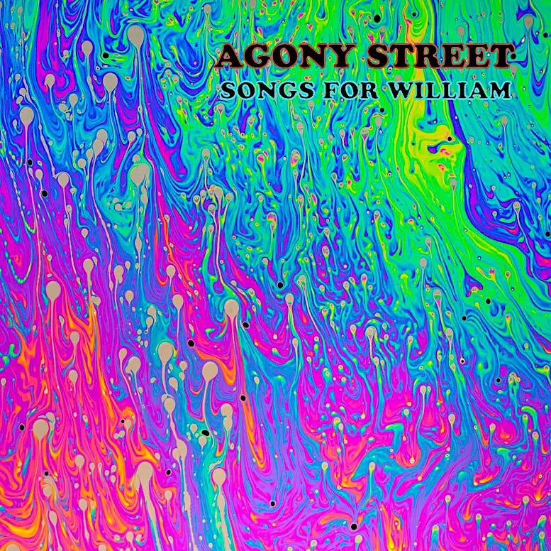 Agony Street — ‘Songs For William’ Review | by LIVING LIFE FEARLESS | Jul, 2023 | Medium