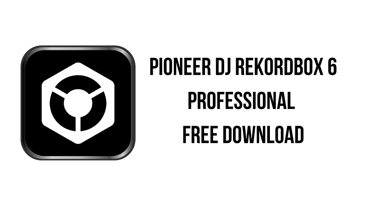 PIONEER DJ REKORDBOX 6 PROFESSIONAL FREE DOWNLOAD 2024 | by Cusfirdht ...