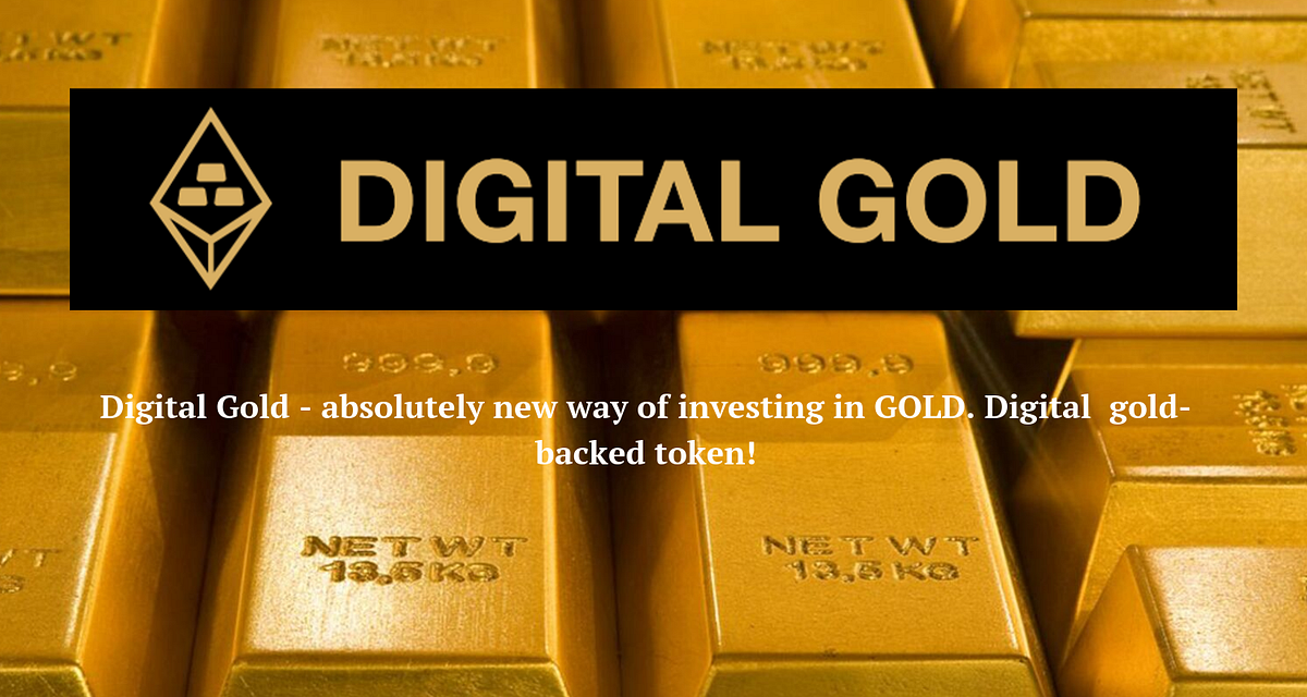 DIGITAL GOLD: MAKING GOLD MORE VALUABLE AND MORE RELIABLE | by Dr ...