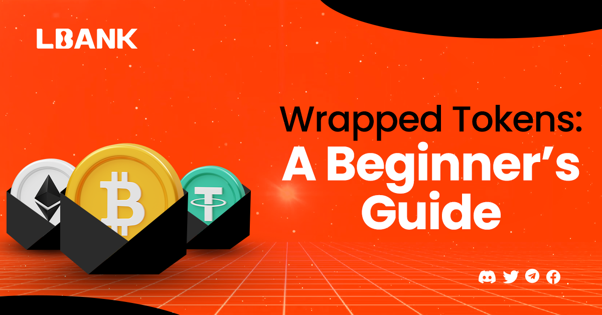 Wrapped Tokens: A Beginner’s Guide | by LBank Exchange | LBank | Medium