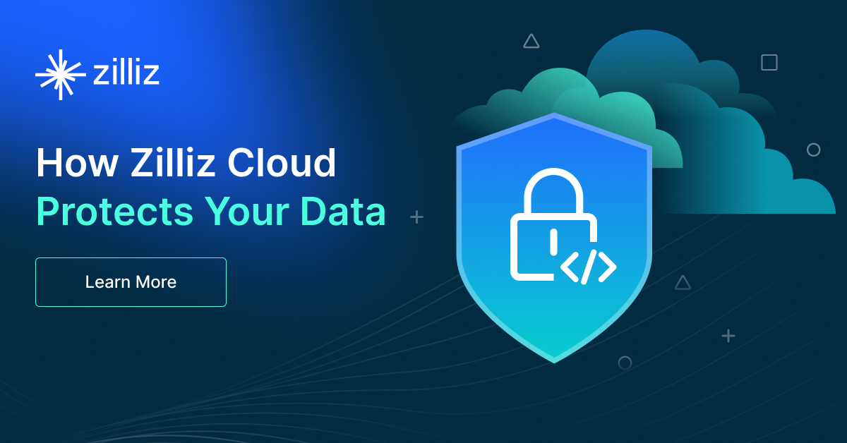 How Zilliz Cloud Protects Your Data | by Zilliz | Medium
