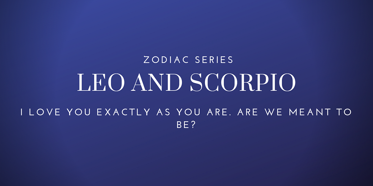 Leo with Scorpio Relationship Compatibility | by Jen Christina | Medium