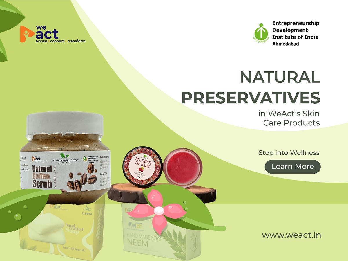 Explore the Benefits of Natural Preservatives in WeAct’s Products | by ...