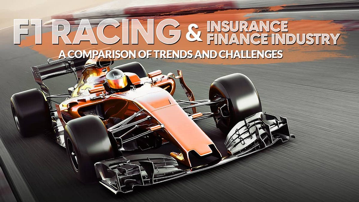 F1 Racing and Insurance & Finance Industry: Trends & Challenges | by ...