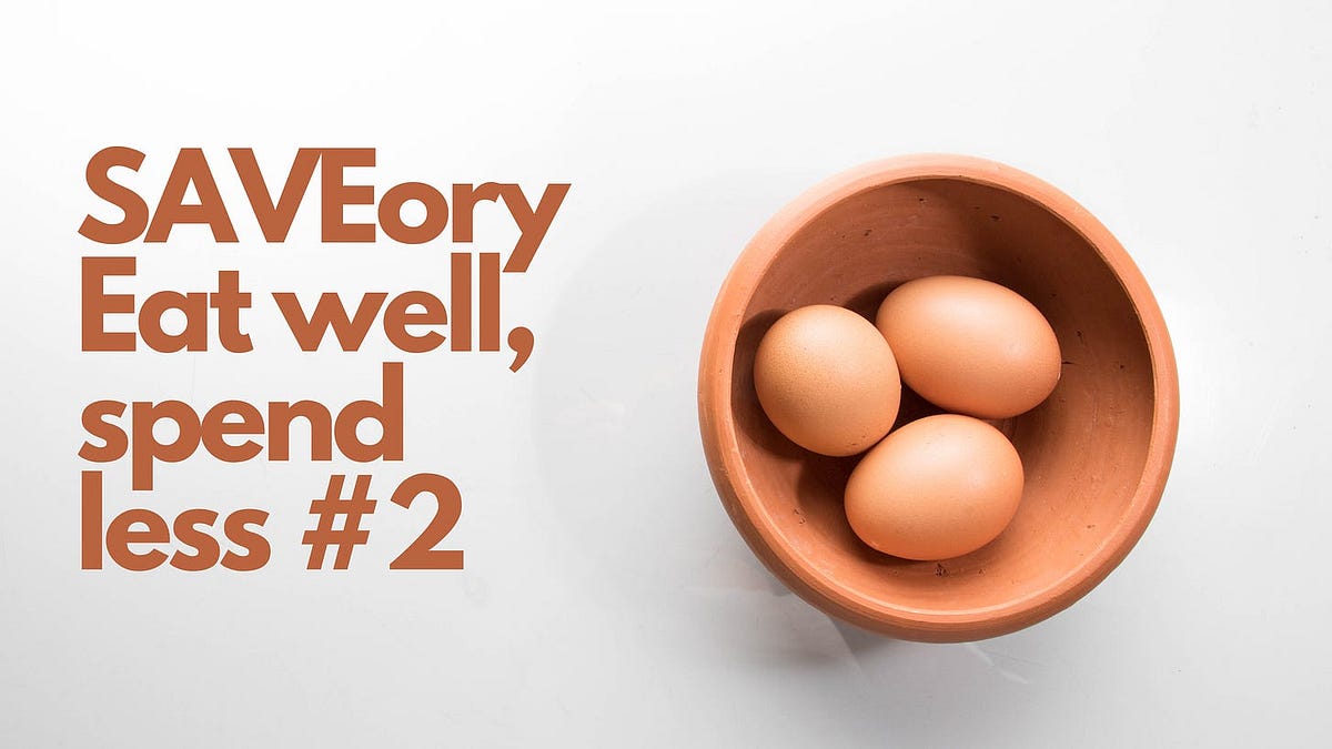 SAVEory — Eat well, spend less #2 | by Alli la Poire | Medium