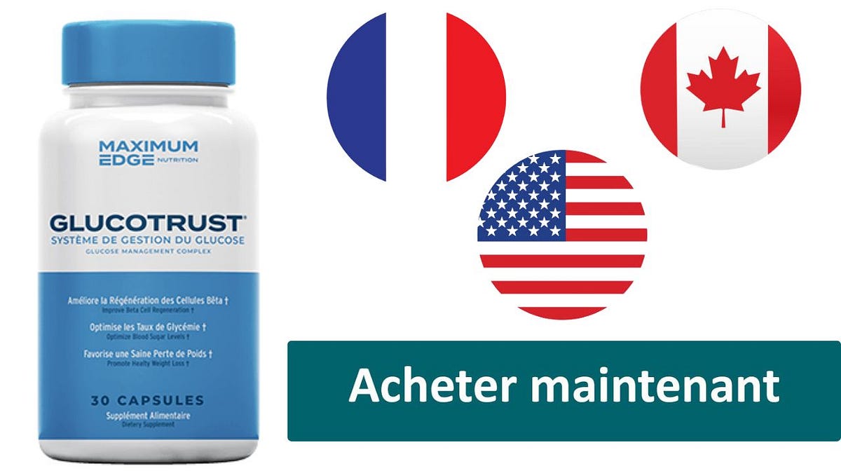 Maximum Edge Nutrition GlucoTrust Site officiel, avis [2024] et prix de ...