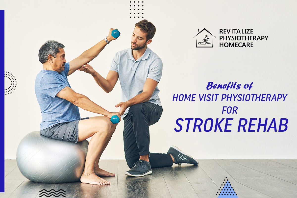 Benefits of Home Visit Physiotherapy for Stroke Rehab | by Revitalize ...