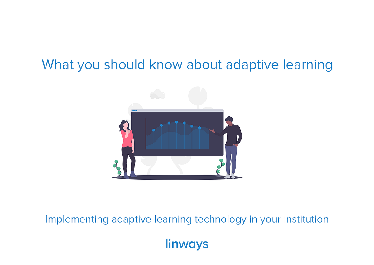 What you should know about adaptive learning | by Linways Team ...