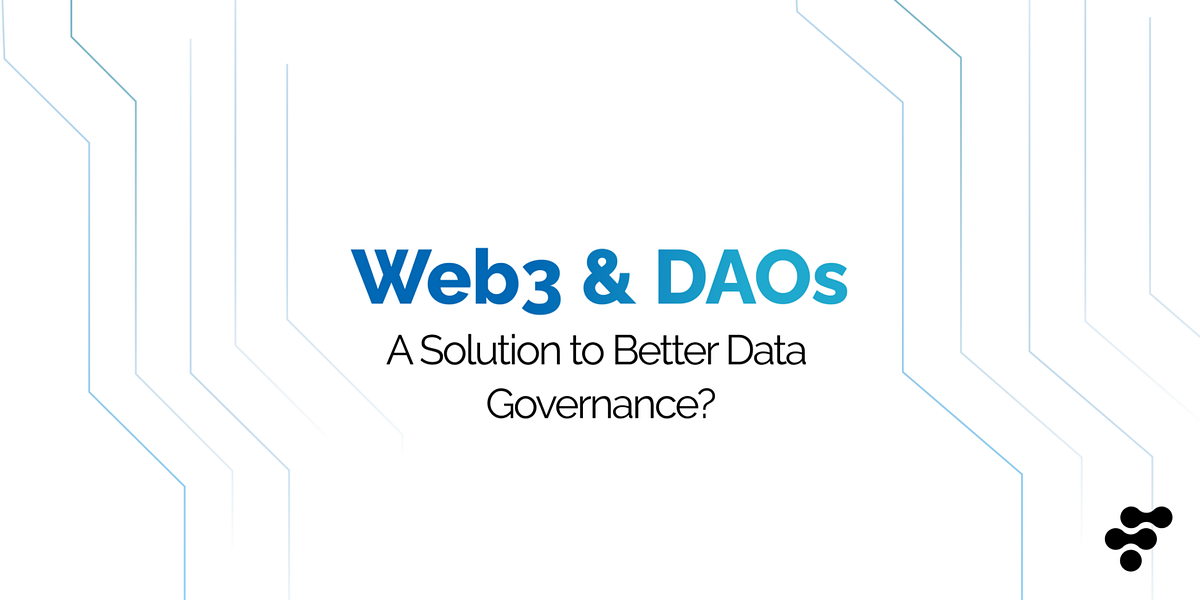 Web3 and DAOs — A Solution to Better Data Governance? | by Kindeck ...