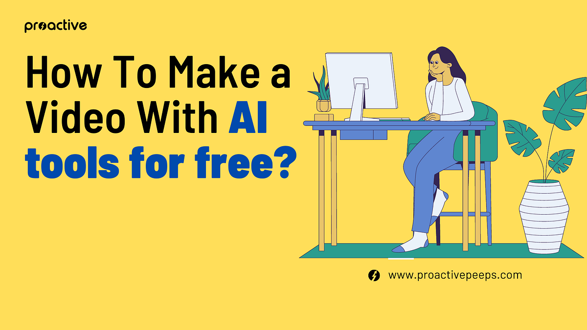 How to Make a Video With AI Tools For Free? | by sibghat khan | Medium