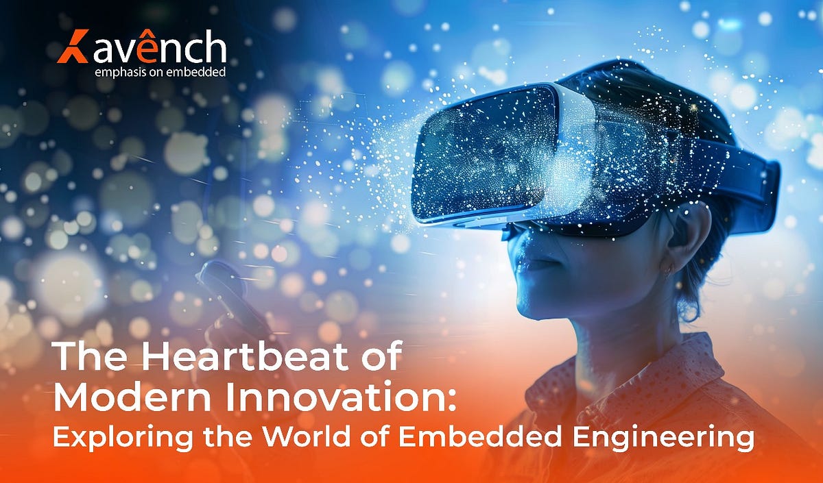 The Heartbeat of Modern Innovation: Exploring the World of Embedded ...