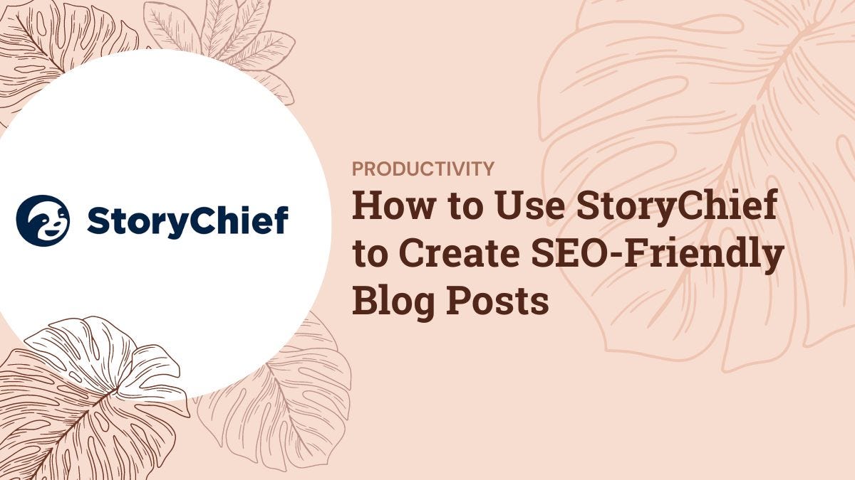 How to Use StoryChief to Create SEO-Friendly Blog Posts - Maria ...