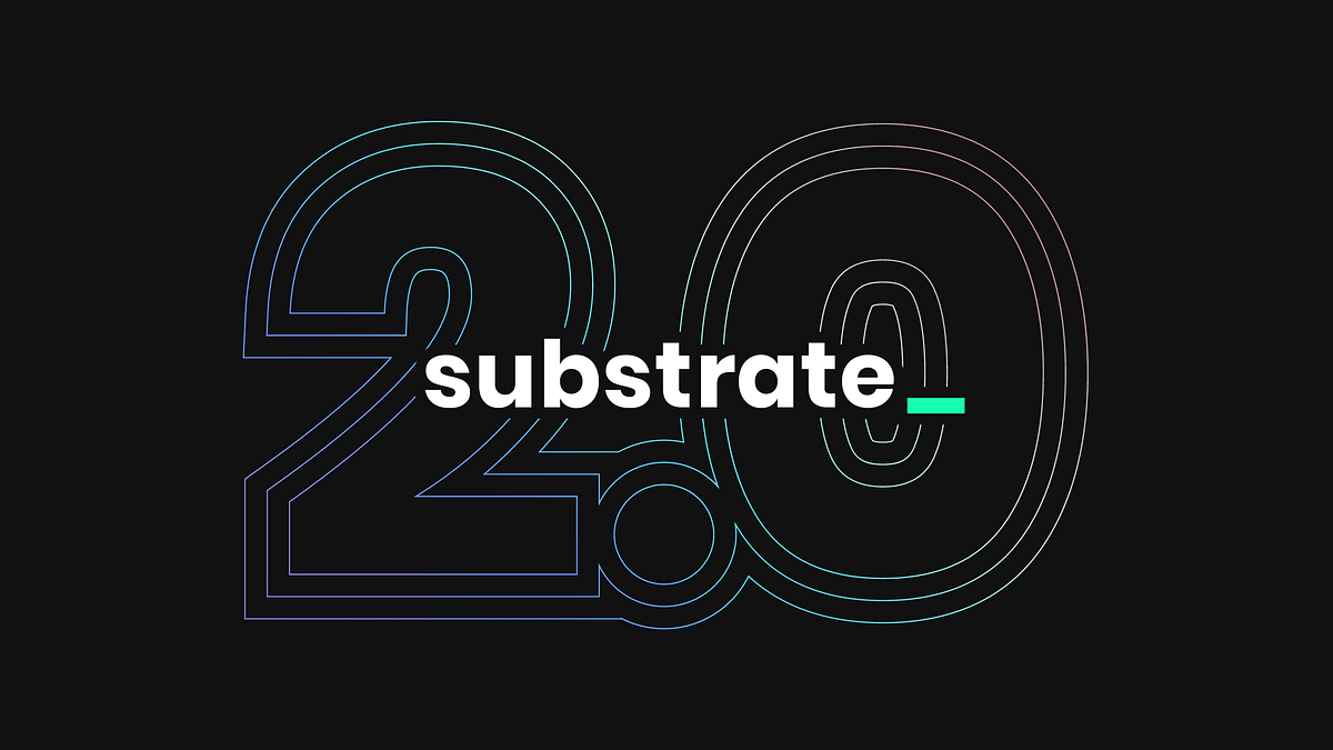 Aqui está o Substrate 2.0. do original… | by VDS Academy | Medium