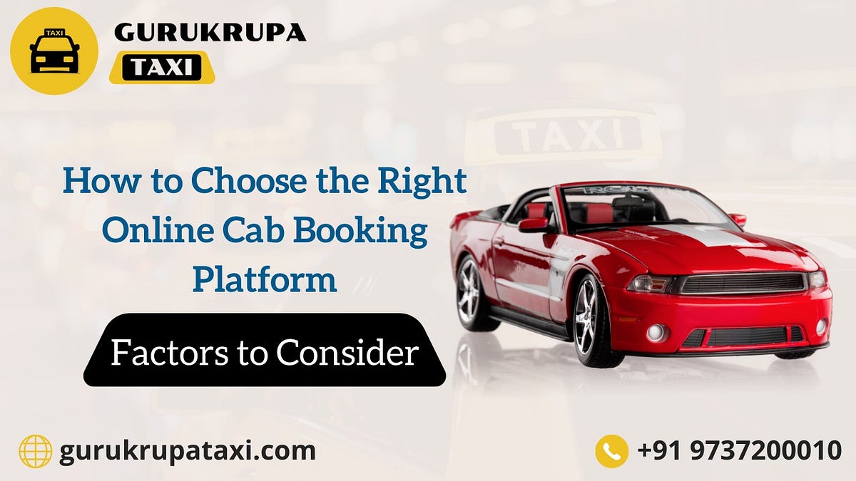 How To Choose The Right Online Cab Booking Platform: Factors To ...