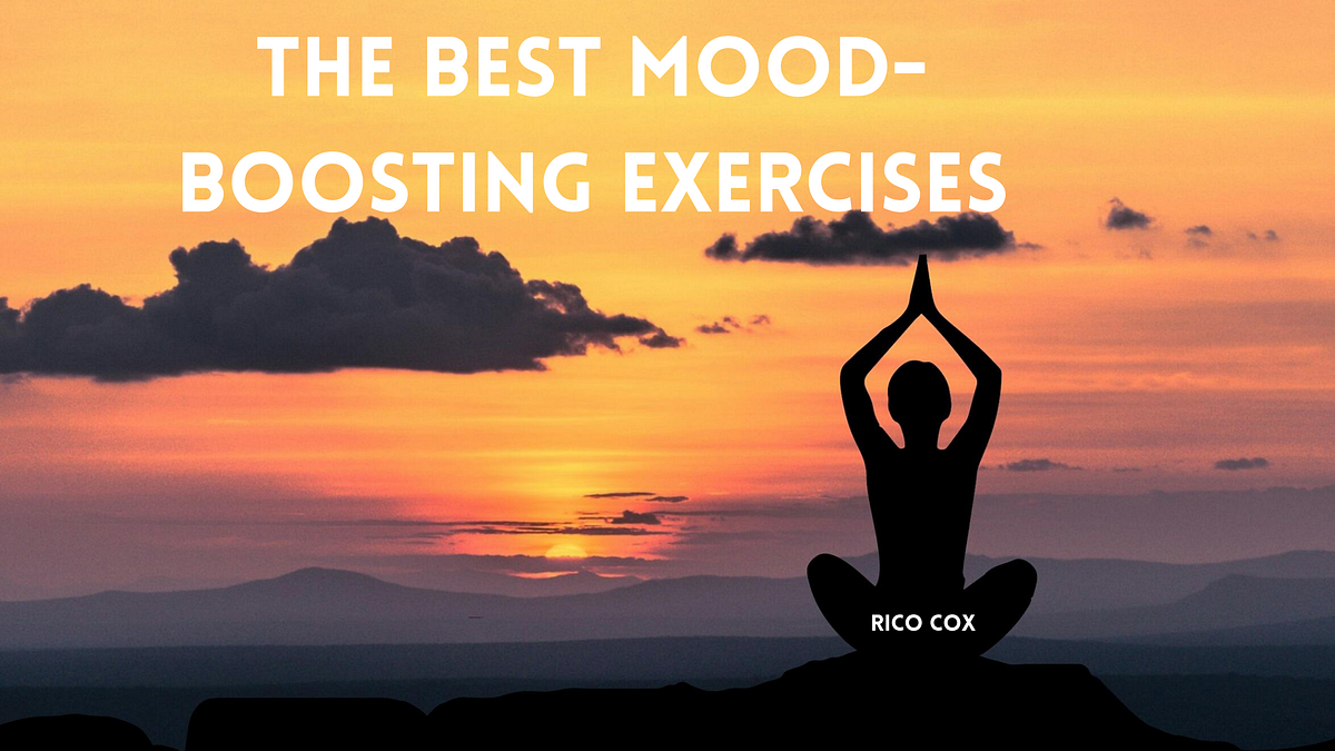 The Best Mood-Boosting Exercises. Contrary to popular belief, exercise ...