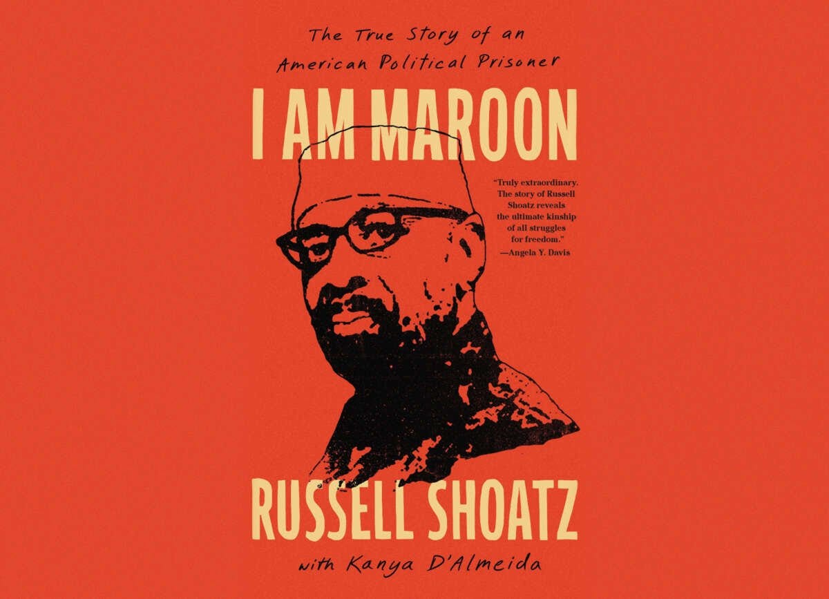 The Legacy of Russell “Maroon” Shoatz and the Struggle for Liberation ...