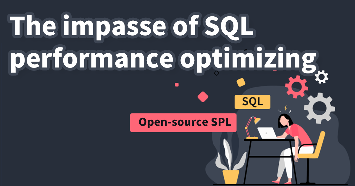 The impasse of SQL performance optimizing | by esProc SPL | Aug, 2024 | Medium