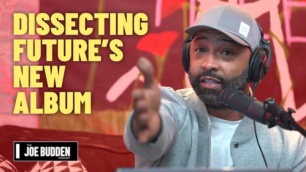 - Dissecting Future’s New Album | The Joe Budden Podcast ...