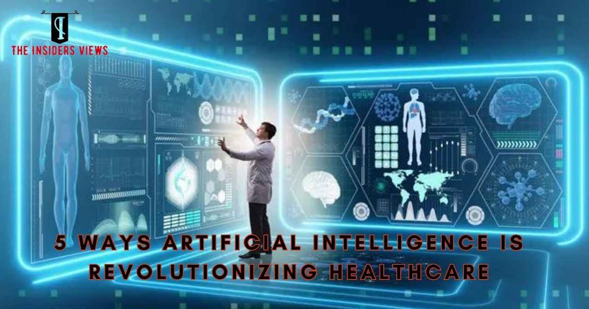 5 Ways Artificial Intelligence is Revolutionizing Healthcare | by ...