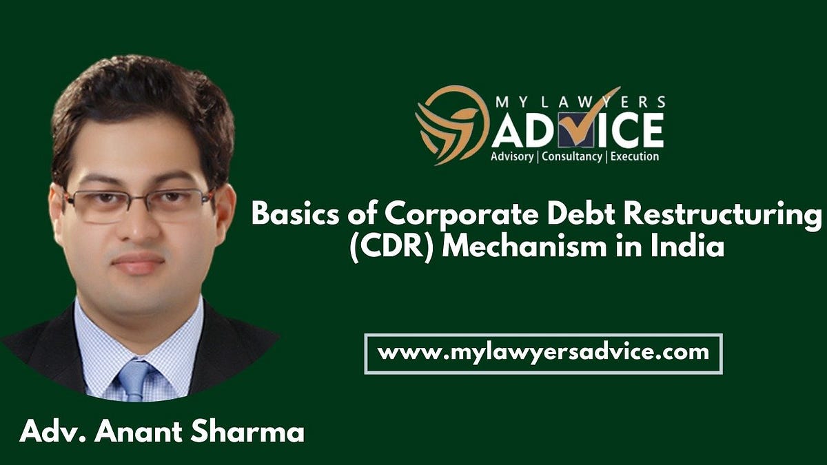 Basics of Corporate Debt Restructuring (CDR) Mechanism in India ...