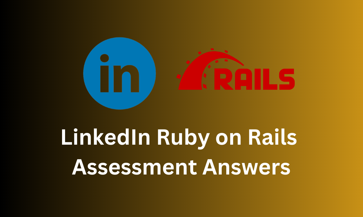 LinkedIn Ruby on Rails Assessment Answers 2023 Updated | by Seotoptoolz | Medium