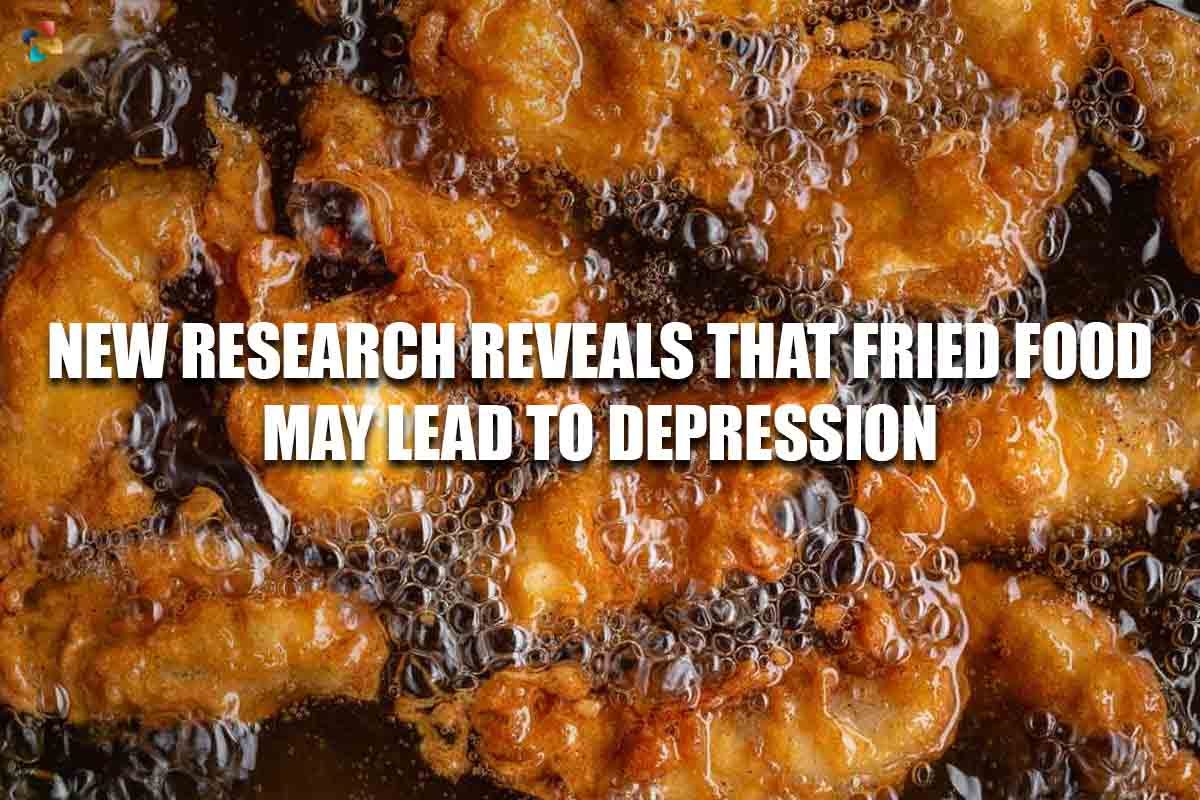 New Research reveals that Fried Food may lead to Depression | by ...