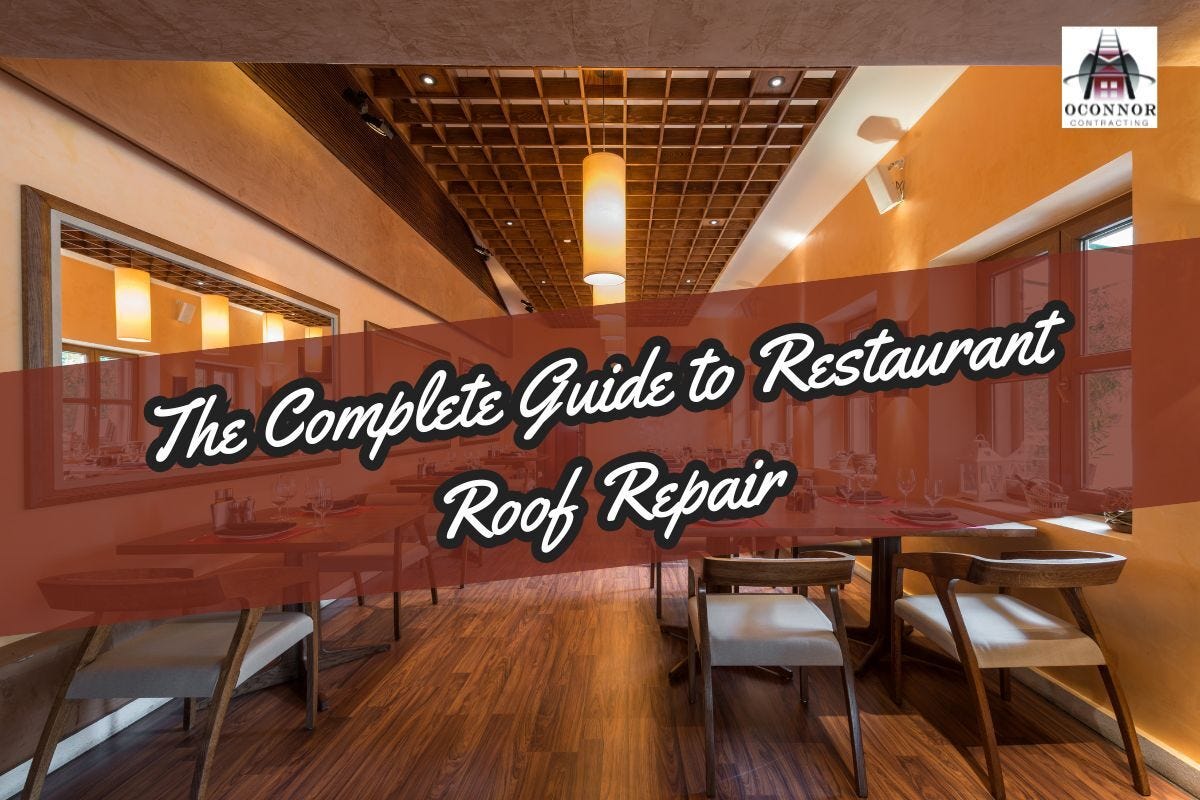 THE COMPLETE GUIDE TO RESTAURANT ROOF REPAIR - OConnor Contracting - Medium