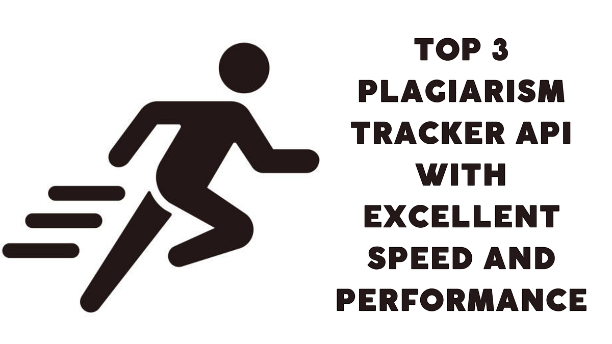 Top 3 Plagiarism Tracker API With Excellent Speed And Performance | by TheStartupFounder.com ...