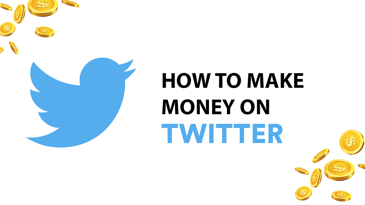 How to Make Money on Twitter in 2023: A Comprehensive Guide | by Swave ...