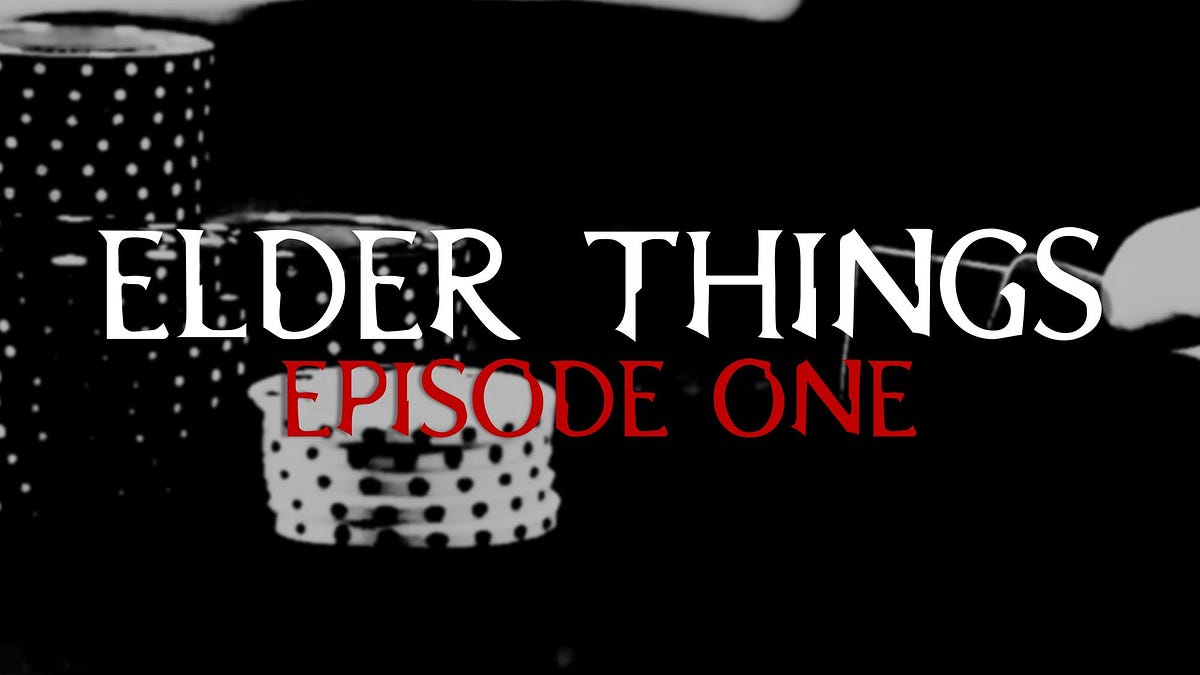 Elder Things — Chapter 1. This story first appeared on… | by Will ...