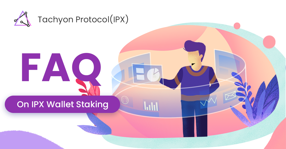FAQ on IPX Wallet Staking. IPX Wallet Staking was launched last… | by Tachyon | Tachyon Protocol ...