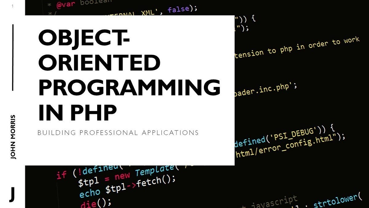 Object-oriented programming in PHP | by John Morris | Medium