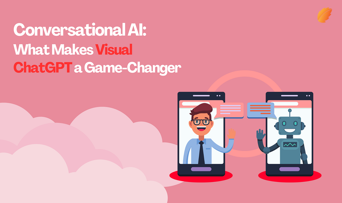 Conversational AI: What Makes Visual ChatGPT a Game-Changer | by ...