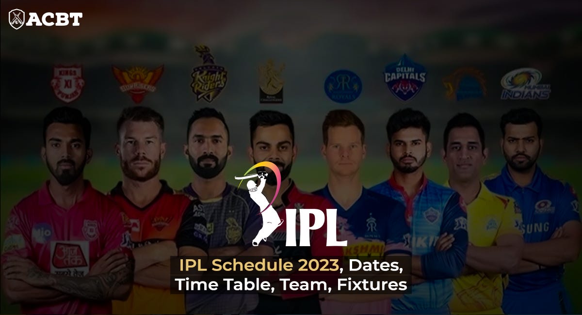 IPL Schedule 2023, Dates, Time Table, Team, Fixtures ...