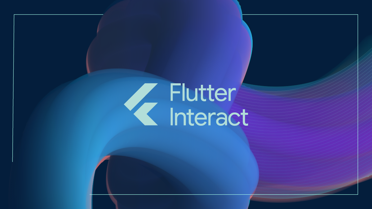 Flutter Interact 2019 Highlights. We are quite sure that Flutter is ...