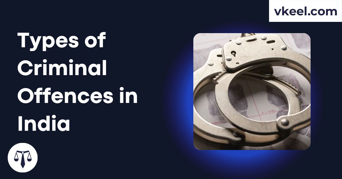 Types of Criminal Offences in India - Vkeel - Medium