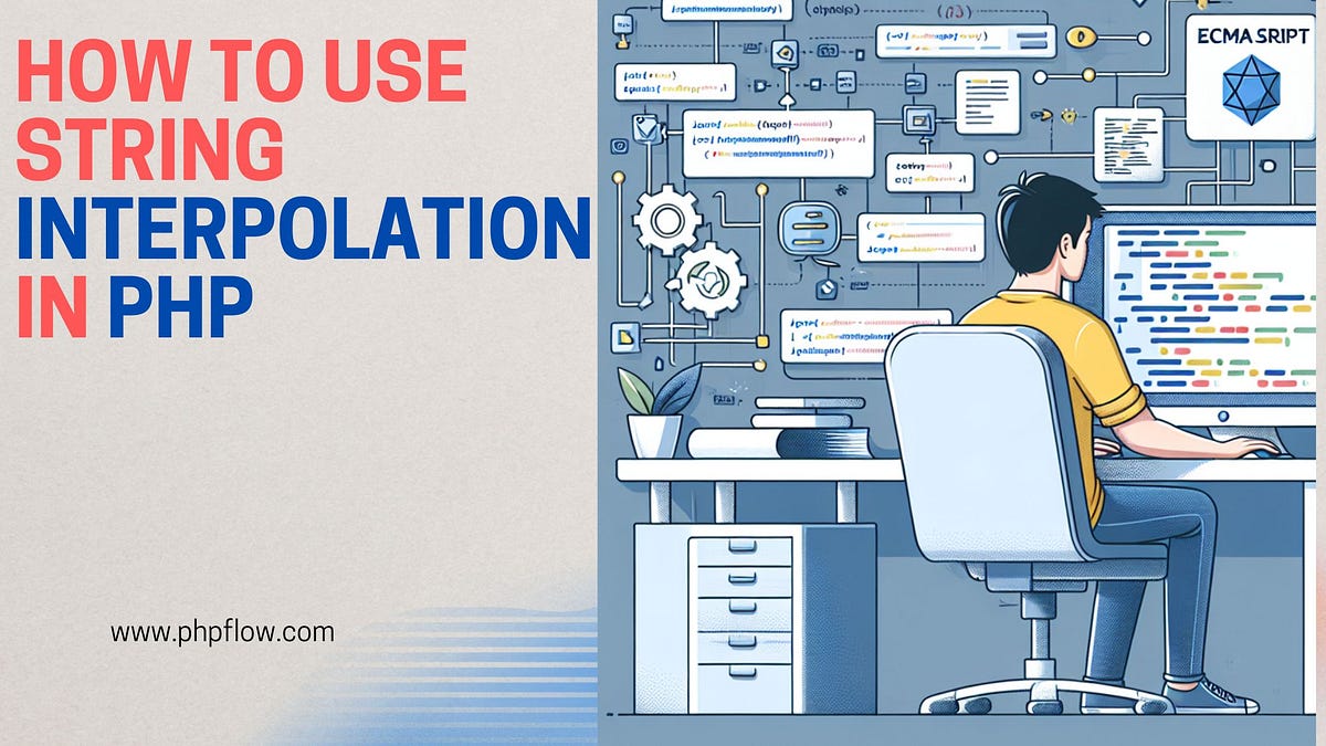 How to Use String Interpolation in PHP — Phpflow.com | by Parvez Alam | Medium